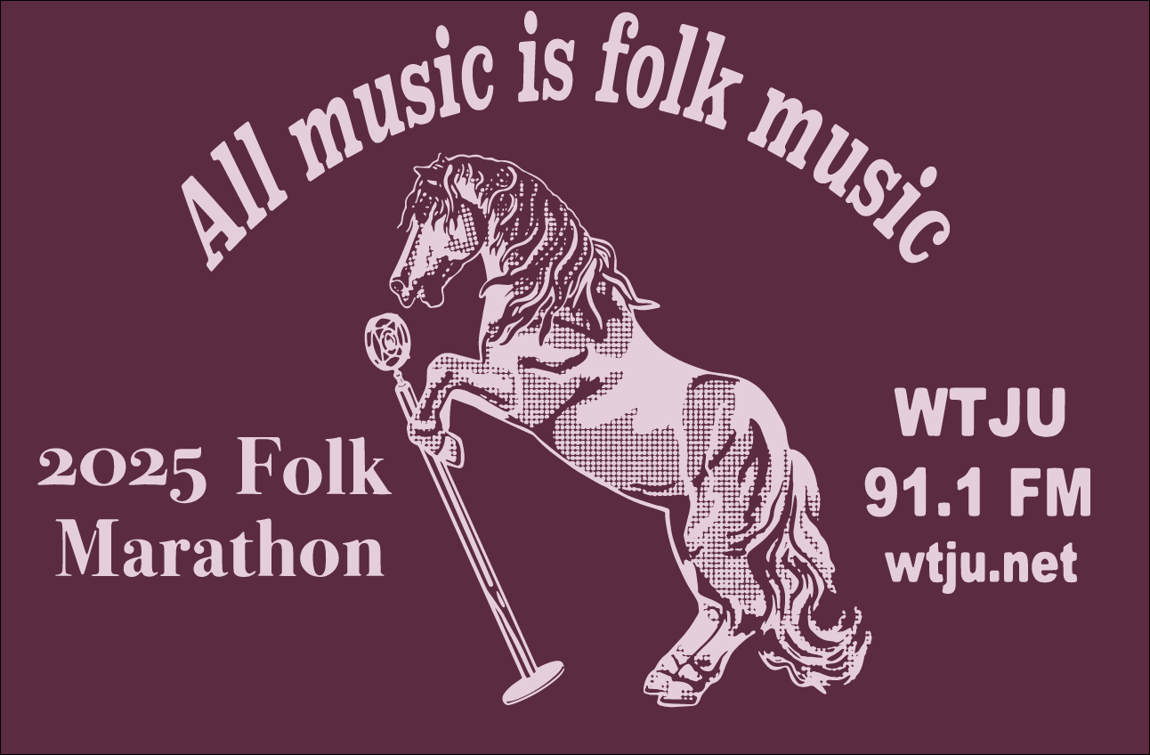 All Music is Folk Music: Folk Marathon airs February 3 - 9 - WTJU 91.1 FM